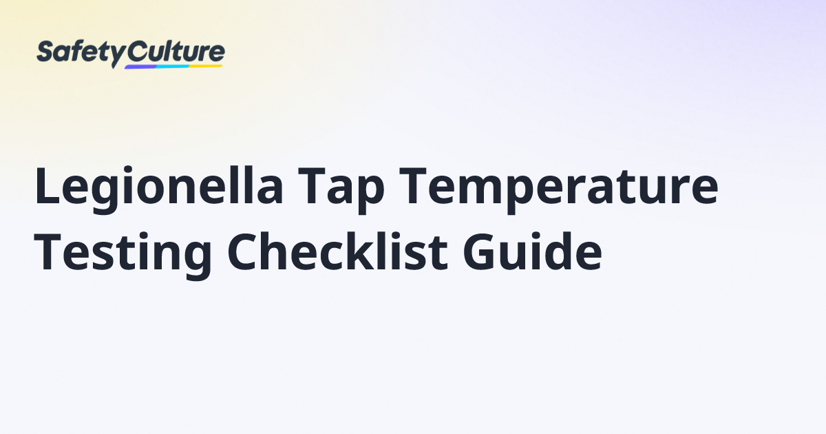 Legionella Tap Temperature Testing Checklist Guide | Free Template