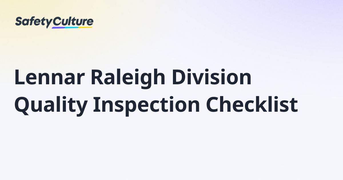 Lennar Raleigh Division Quality Inspection Checklist | Free Template