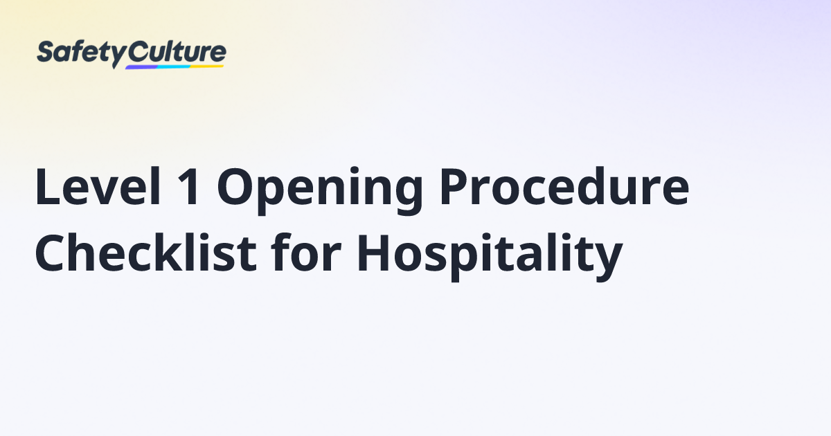 Level 1 Opening Procedure Checklist for Hospitality | Free Template