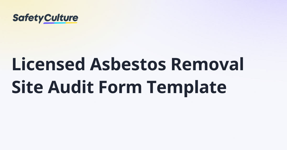 Licensed Asbestos Removal Site Audit Form Template | Free Template