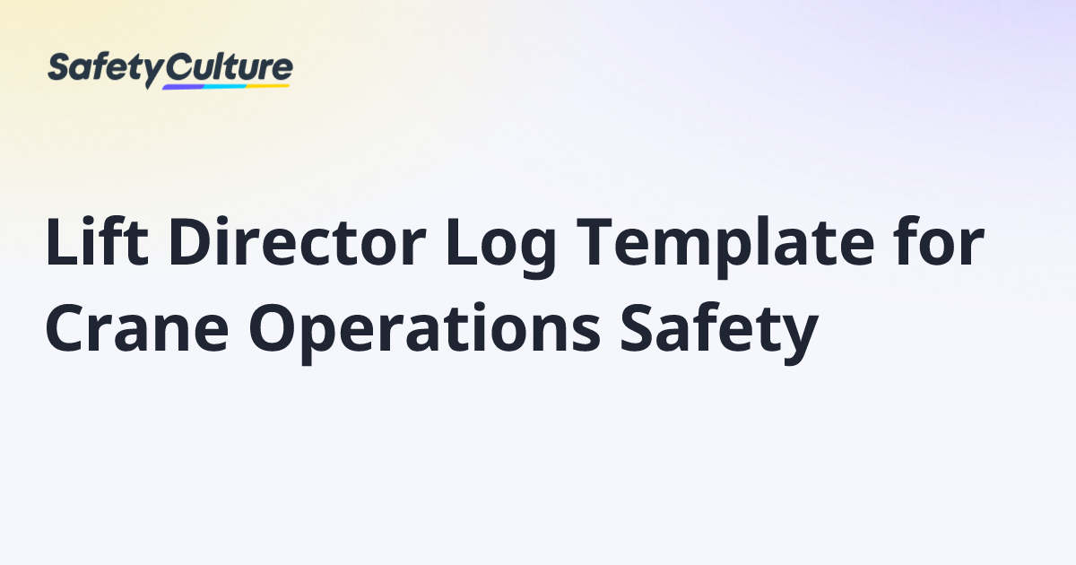 Lift Director Log Template for Crane Operations Safety | Free Template