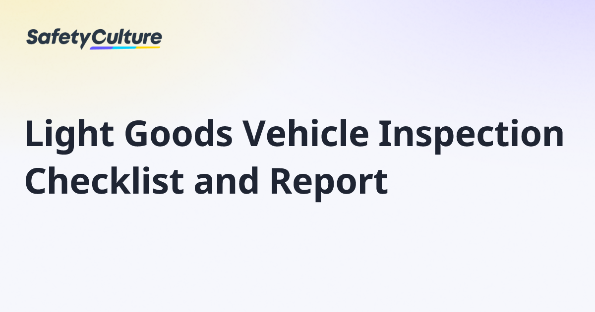 Light Goods Vehicle Inspection Checklist and Report | Free Template