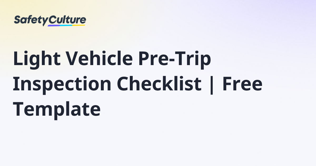 Light Vehicle Pre-Trip Inspection Checklist | Free Template | Free Template