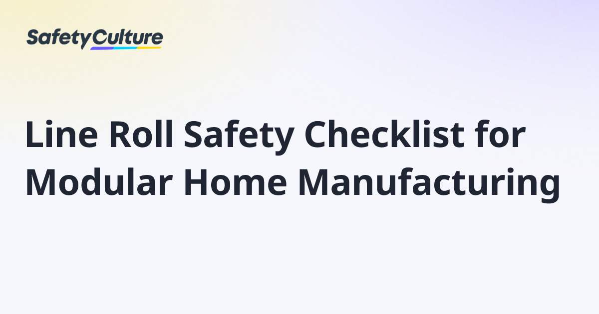 Line Roll Safety Checklist for Modular Home Manufacturing | Free Template