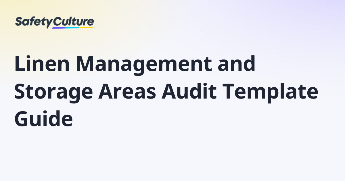 Linen Management and Storage Areas Audit Template Guide | Free Template