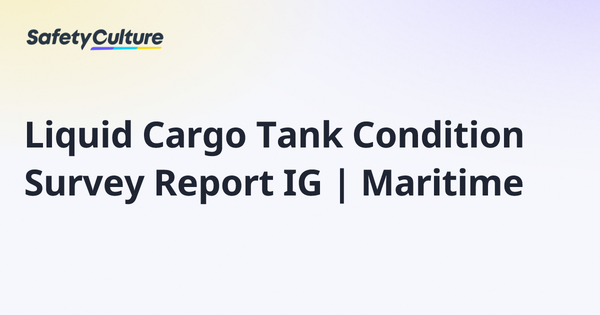 Liquid Cargo Tank Condition Survey Report IG | Maritime | Free Template