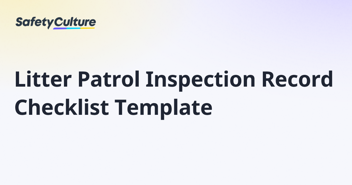 Litter Patrol Inspection Record Checklist Template | Free Template