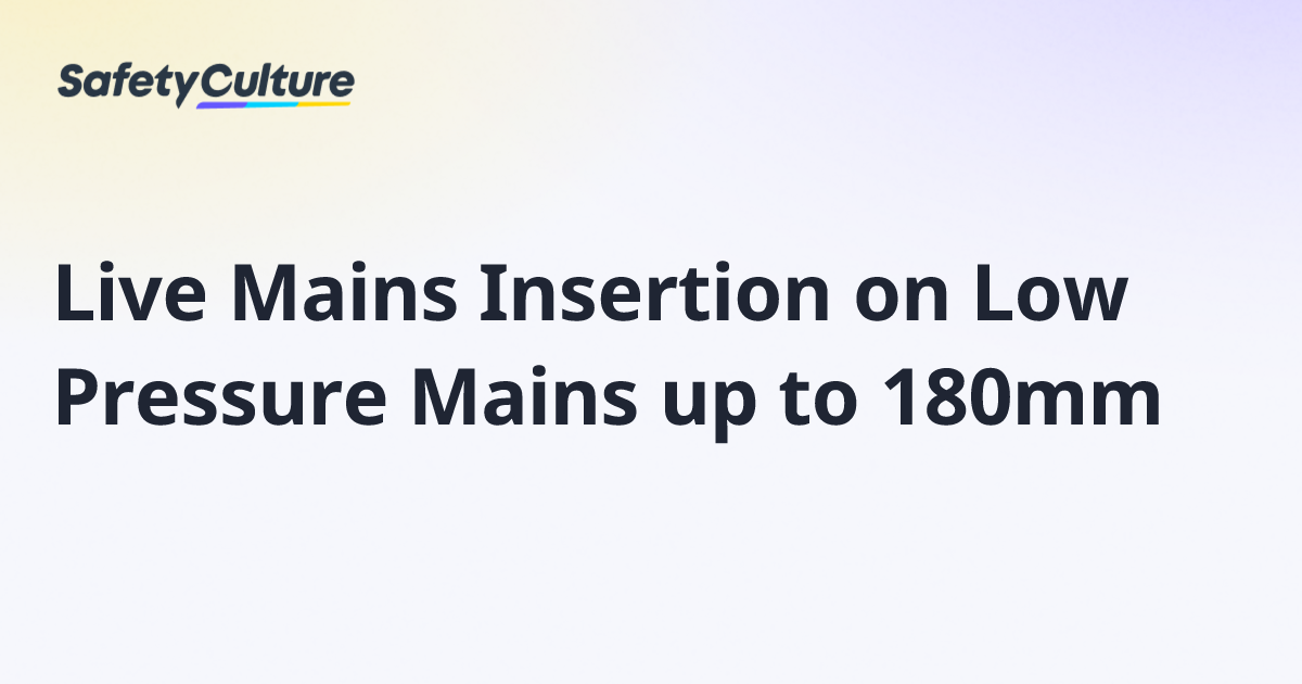 Live Mains Insertion on Low Pressure Mains up to 180mm | Free Template