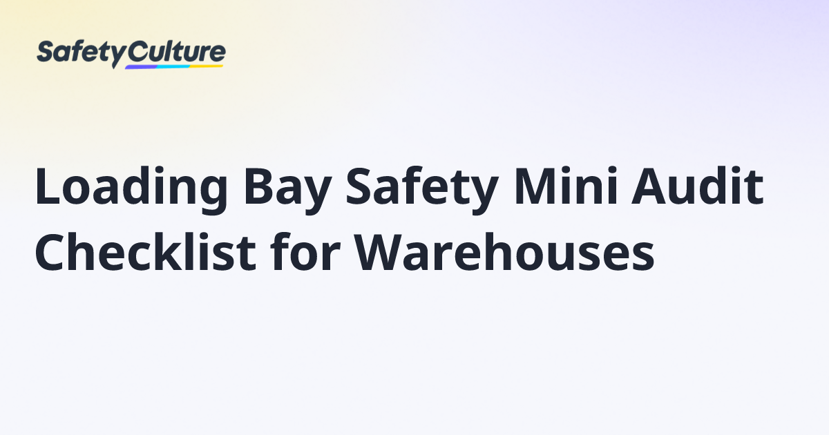 Loading Bay Safety Mini Audit Checklist for Warehouses | Free Template