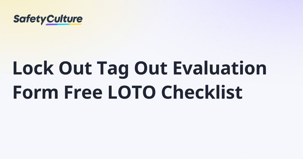 Lock Out Tag Out Evaluation Form Free LOTO Checklist | Free Template