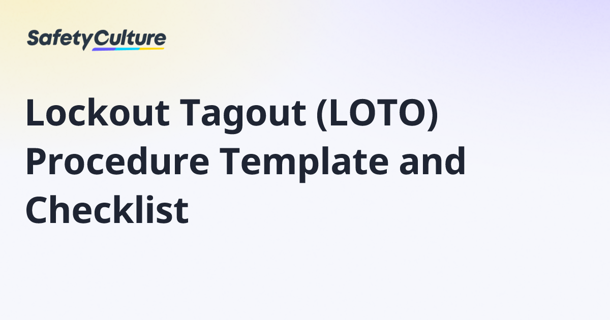 Lockout Tagout (LOTO) Procedure Template and Checklist | Free Template