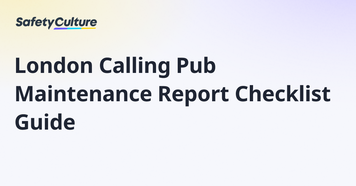 London Calling Pub Maintenance Report Checklist Guide | Free Template