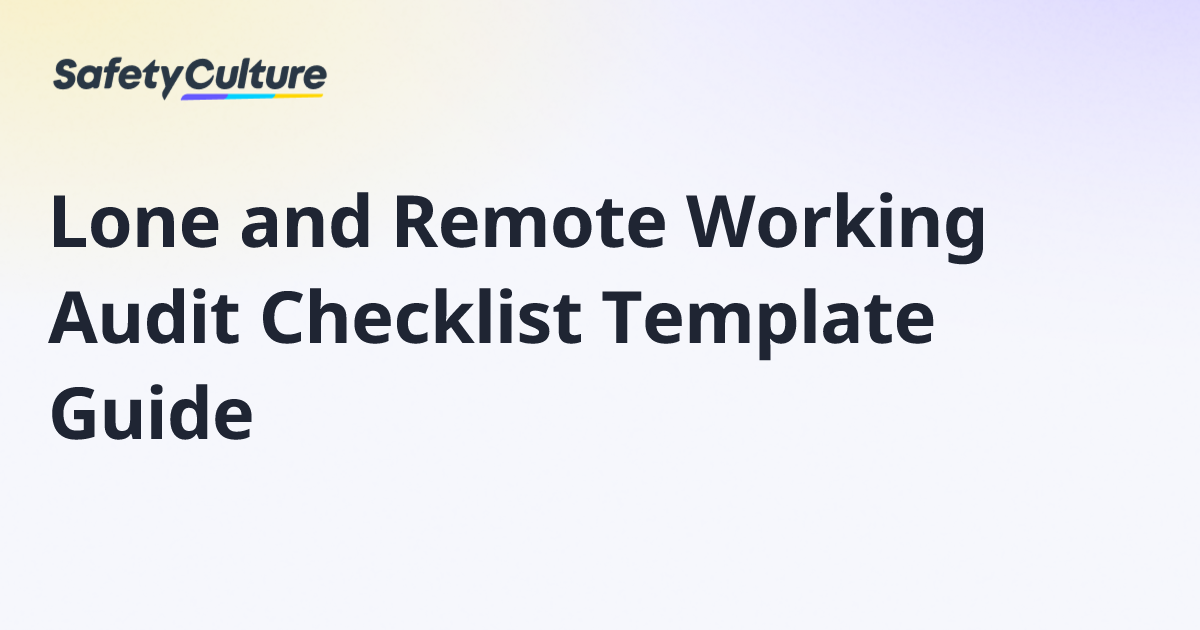 Lone and Remote Working Audit Checklist Template Guide | Free Template