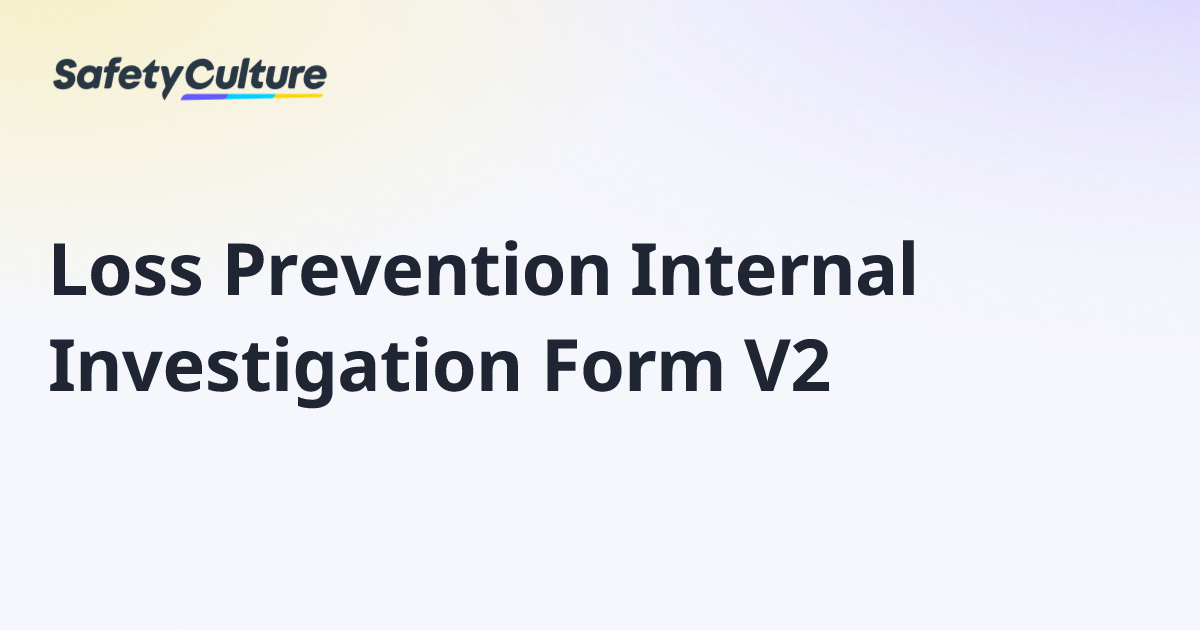 Loss Prevention Internal Investigation Form V2 | Free Template