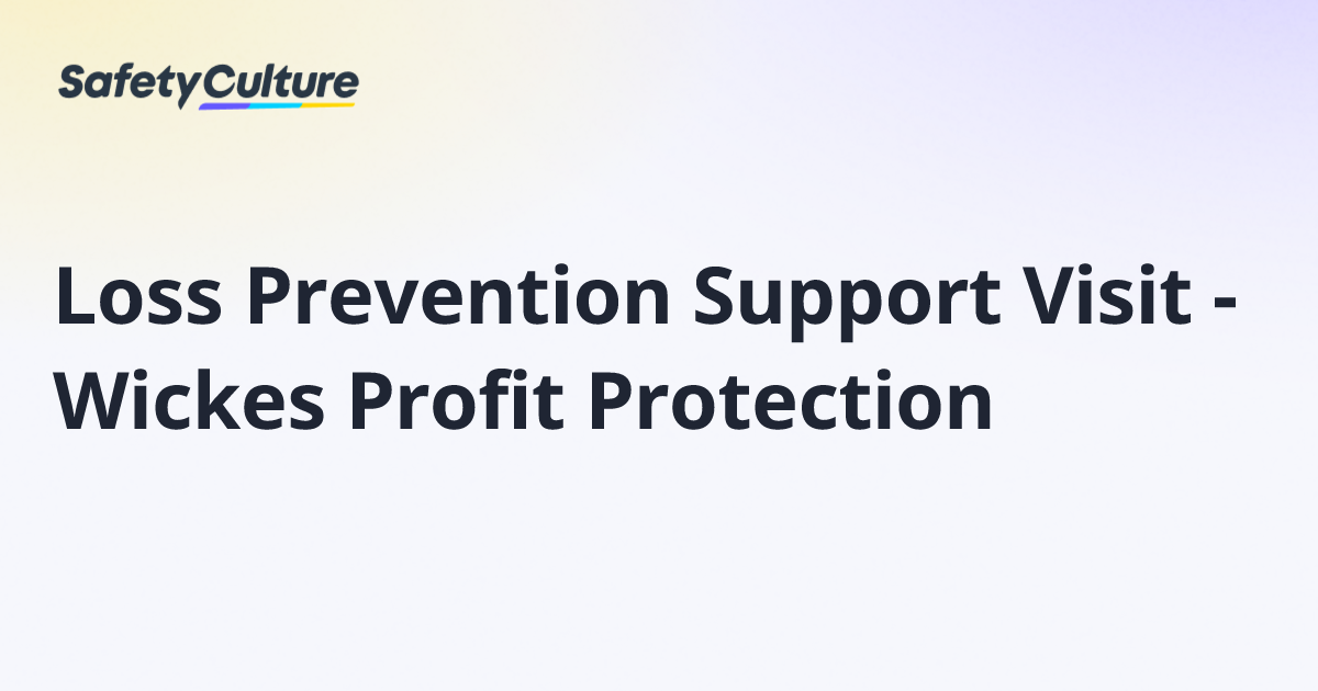 Loss Prevention Support Visit - Wickes Profit Protection | Free Template