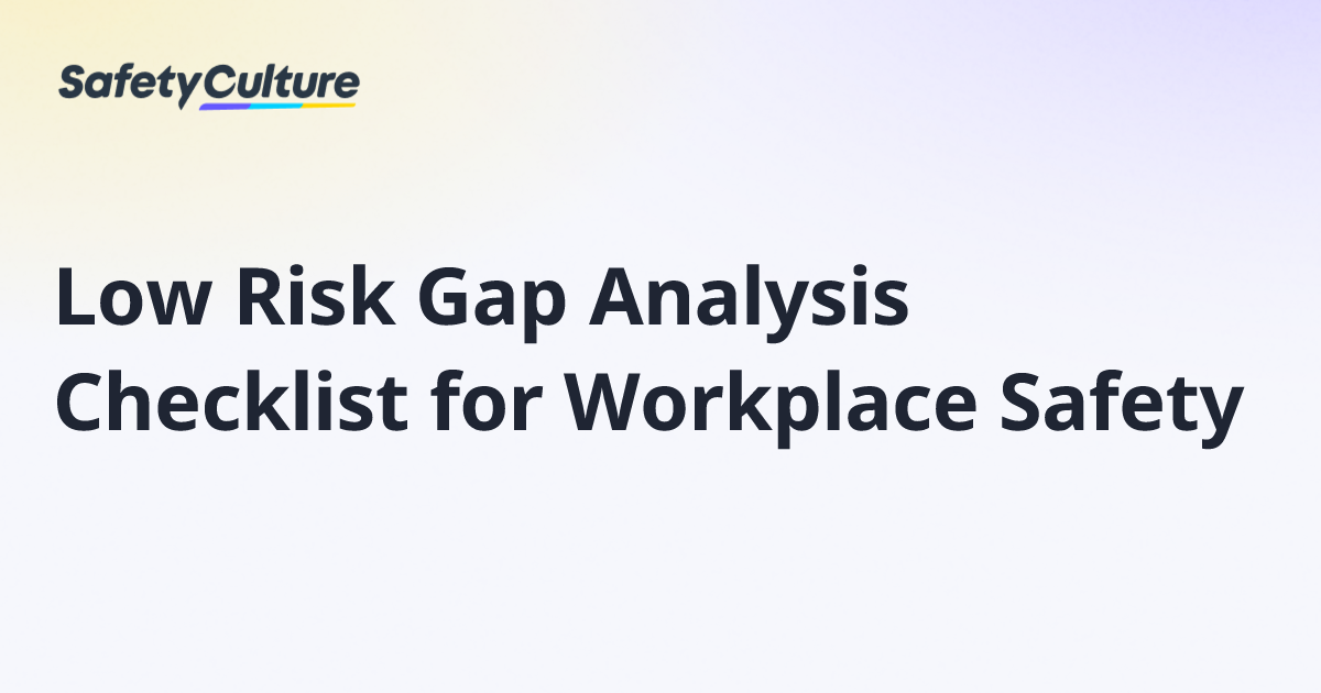 Low Risk Gap Analysis Checklist for Workplace Safety | Free Template