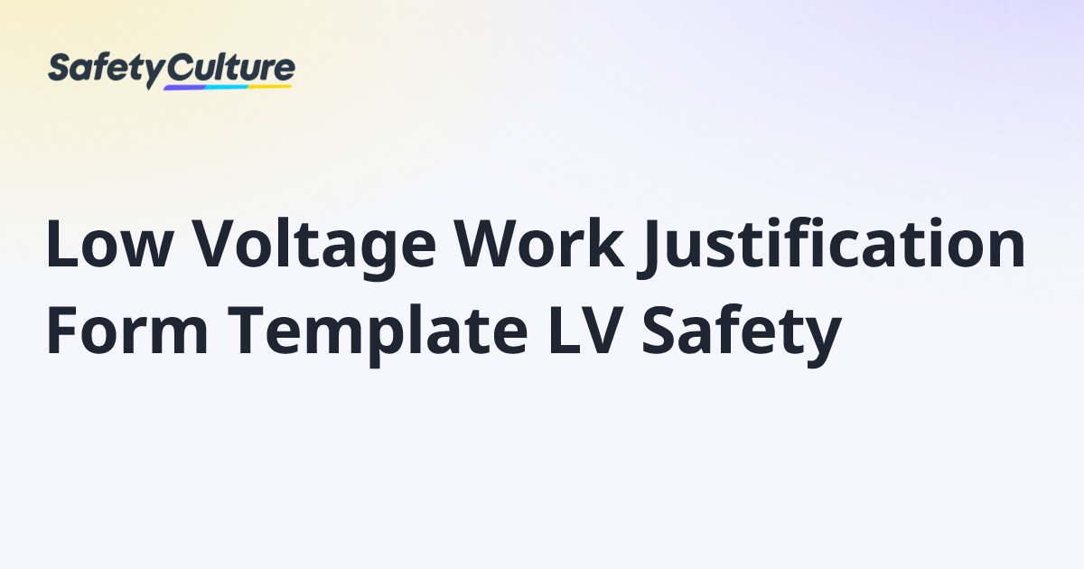 Low Voltage Work Justification Form Template LV Safety | Free Template