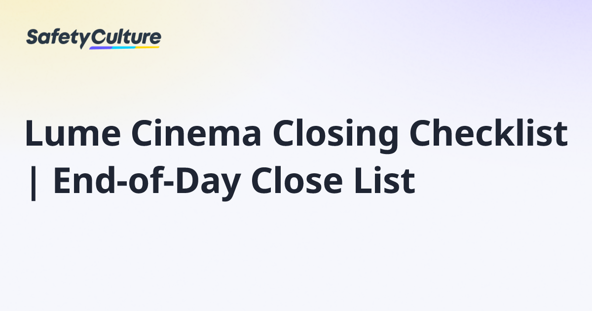 Lume Cinema Closing Checklist | End-of-Day Close List | Free Template
