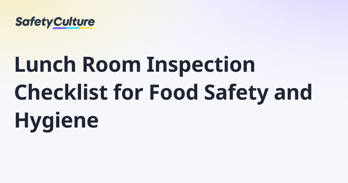 Lunch Room Inspection Checklist for Food Safety and Hygiene | Free Template