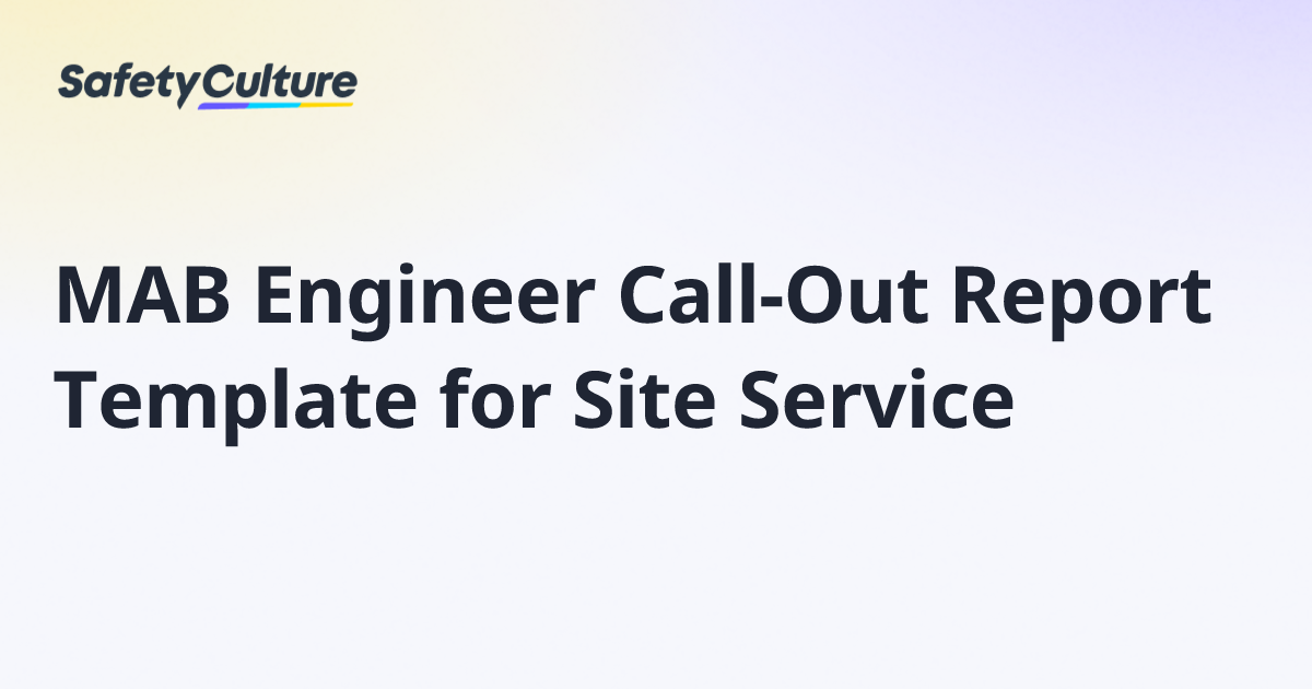 MAB Engineer Call-Out Report Template for Site Service | Free Template