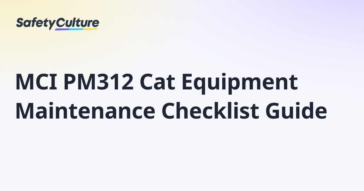 MCI PM312 Cat Equipment Maintenance Checklist Guide | Free Template