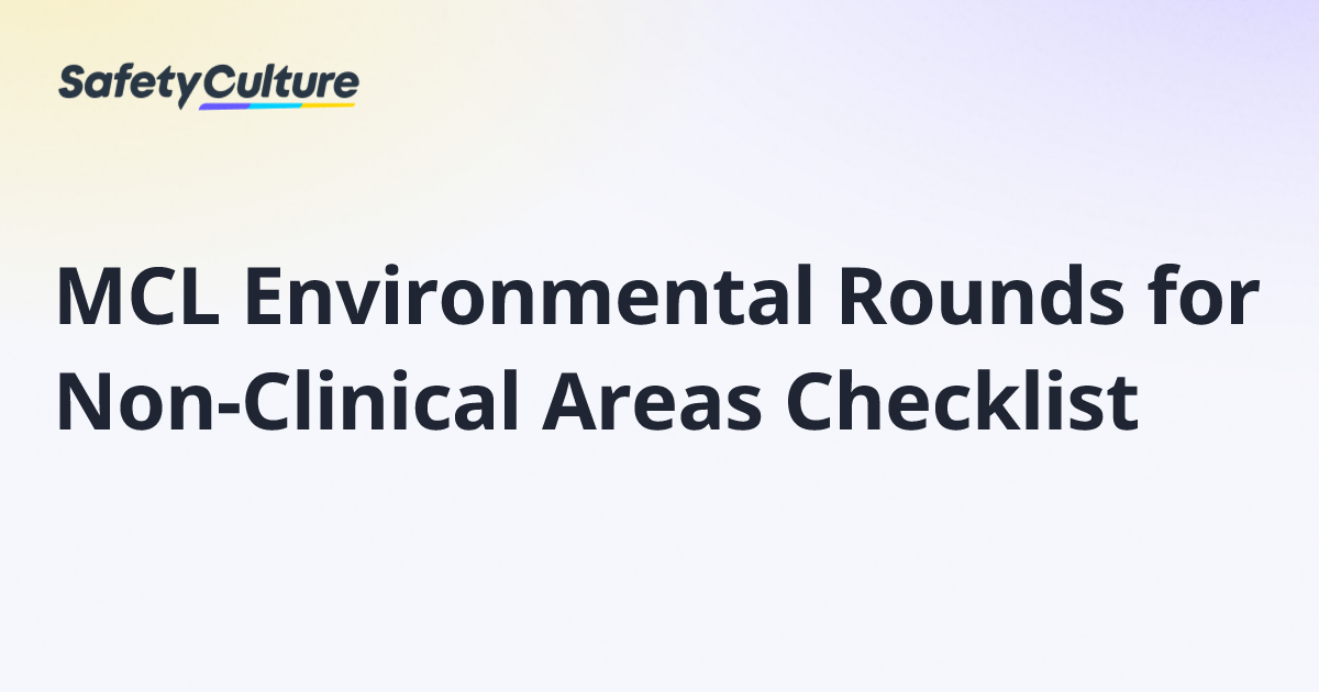 MCL Environmental Rounds for Non-Clinical Areas Checklist | Free Template