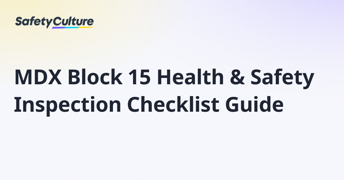 MDX Block 15 Health & Safety Inspection Checklist Guide | Free Template