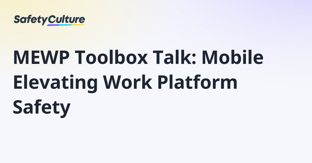 MEWP Toolbox Talk: Mobile Elevating Work Platform Safety | Free Template