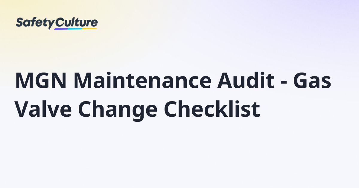 MGN Maintenance Audit - Gas Valve Change Checklist | Free Template