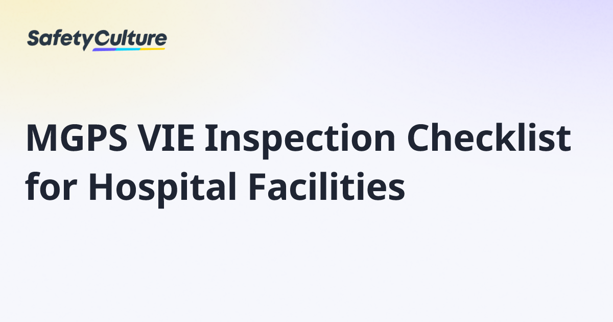 MGPS VIE Inspection Checklist for Hospital Facilities | Free Template