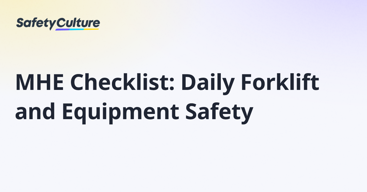 MHE Checklist: Daily Forklift and Equipment Safety | Free Template