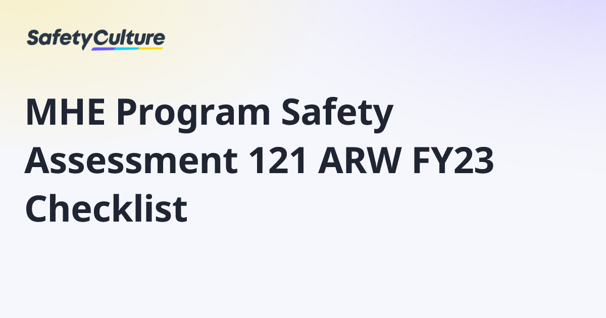 MHE Program Safety Assessment 121 ARW FY23 Checklist | Free Template