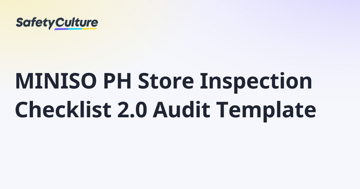 MINISO PH Store Inspection Checklist 2.0 Audit Template | Free Template
