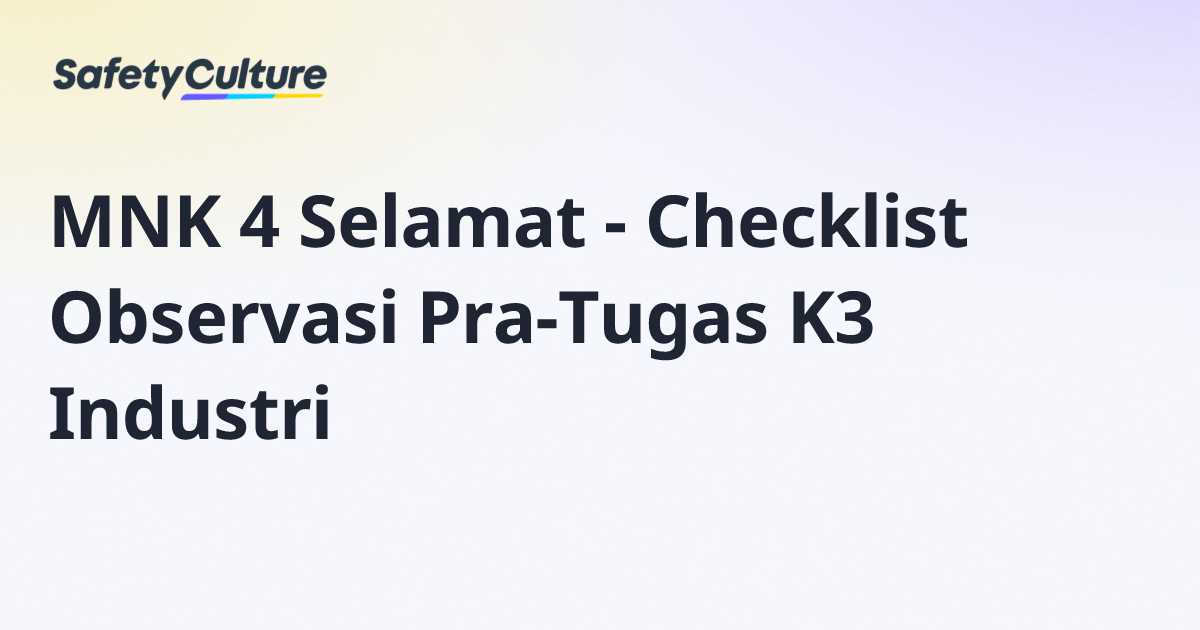 MNK 4 Selamat - Checklist Observasi Pra-Tugas K3 Industri | Free Template