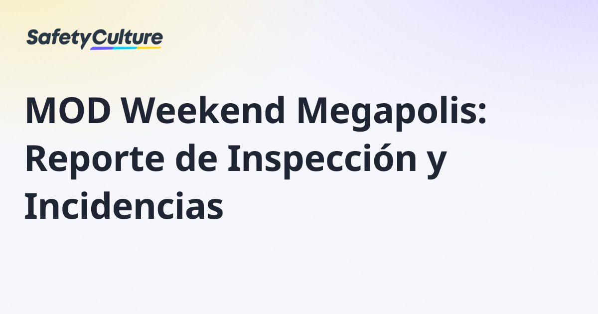 MOD Weekend Megapolis: Reporte de Inspección y Incidencias | Free Template