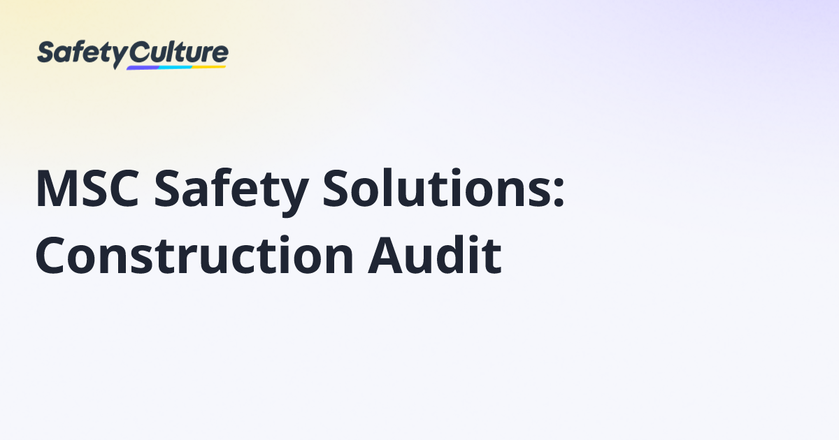 MSC Safety Solutions: Construction Audit | Free Template