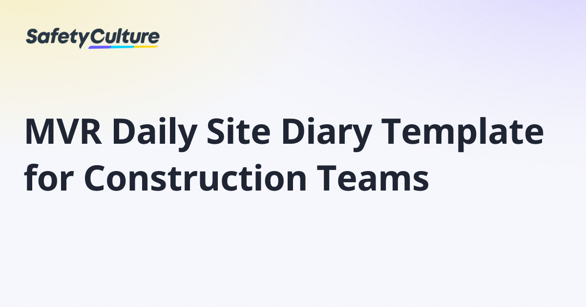 MVR Daily Site Diary Template for Construction Teams | Free Template