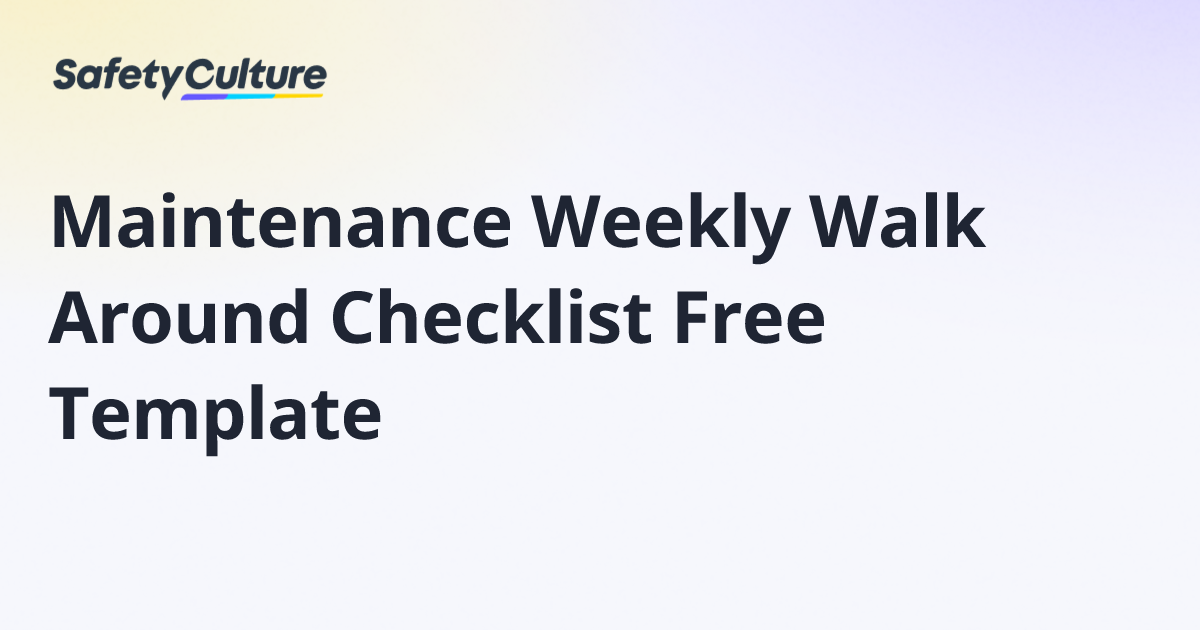 Maintenance Weekly Walk Around Checklist Free Template | Free Template