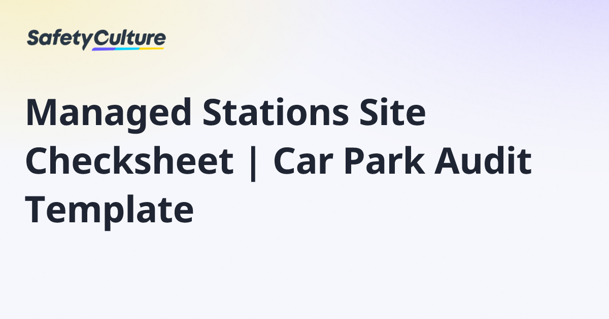 Managed Stations Site Checksheet | Car Park Audit Template | Free Template