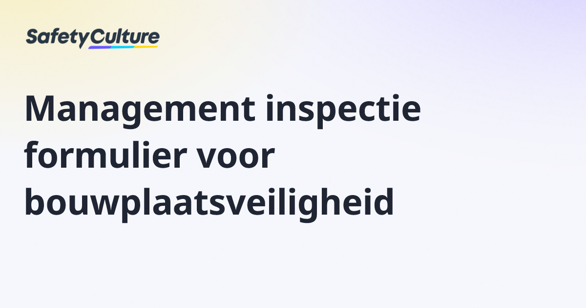 Management inspectie formulier voor bouwplaatsveiligheid | Free Template