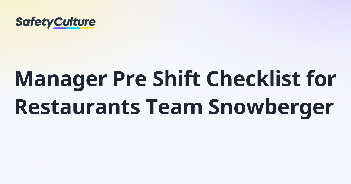 Manager Pre Shift Checklist for Restaurants Team Snowberger | Free Template