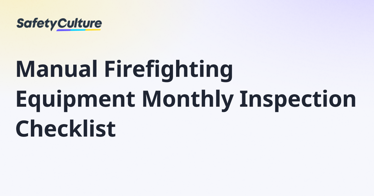 Manual Firefighting Equipment Monthly Inspection Checklist | Free Template