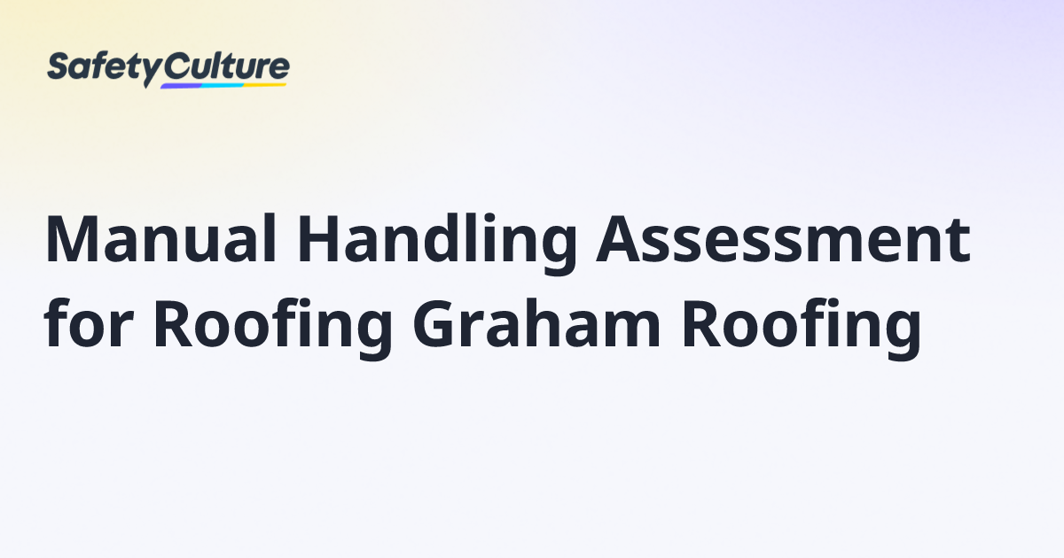 Manual Handling Assessment for Roofing Graham Roofing | Free Template