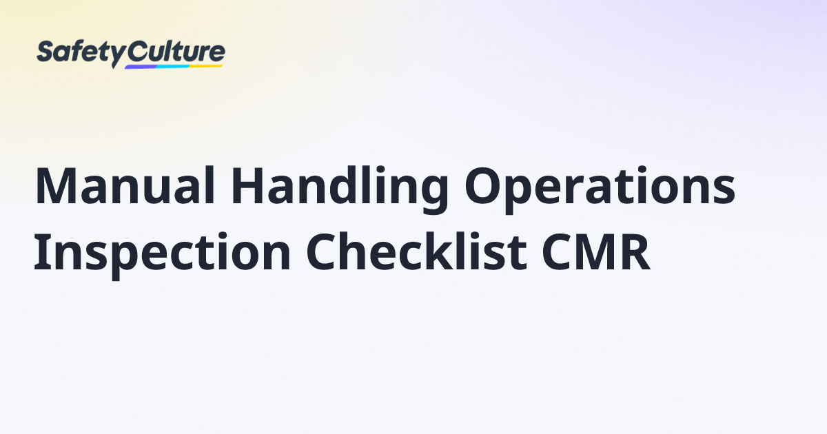 Manual Handling Operations Inspection Checklist CMR | Free Template