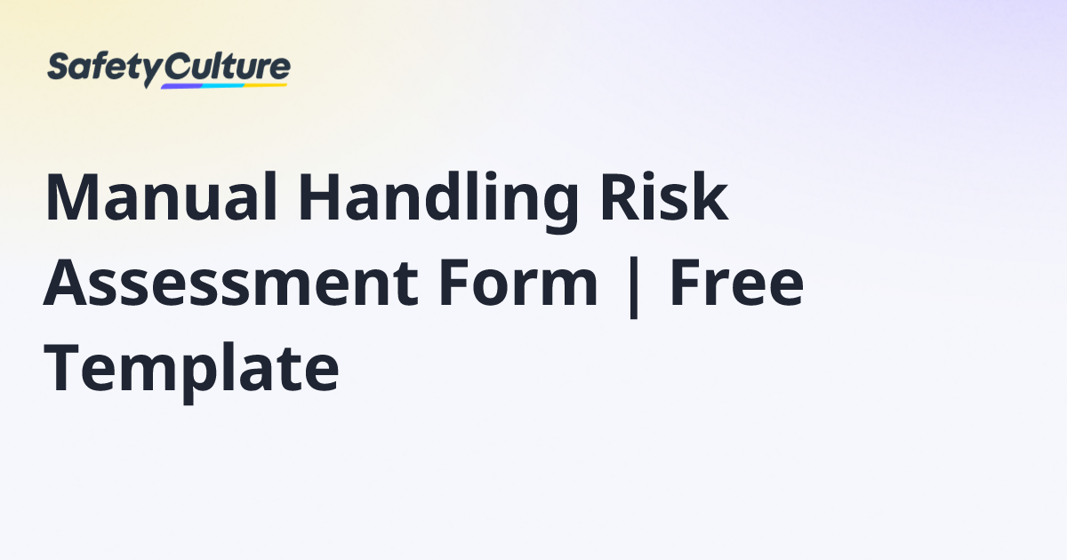 Manual Handling Risk Assessment Form | Free Template | Free Template