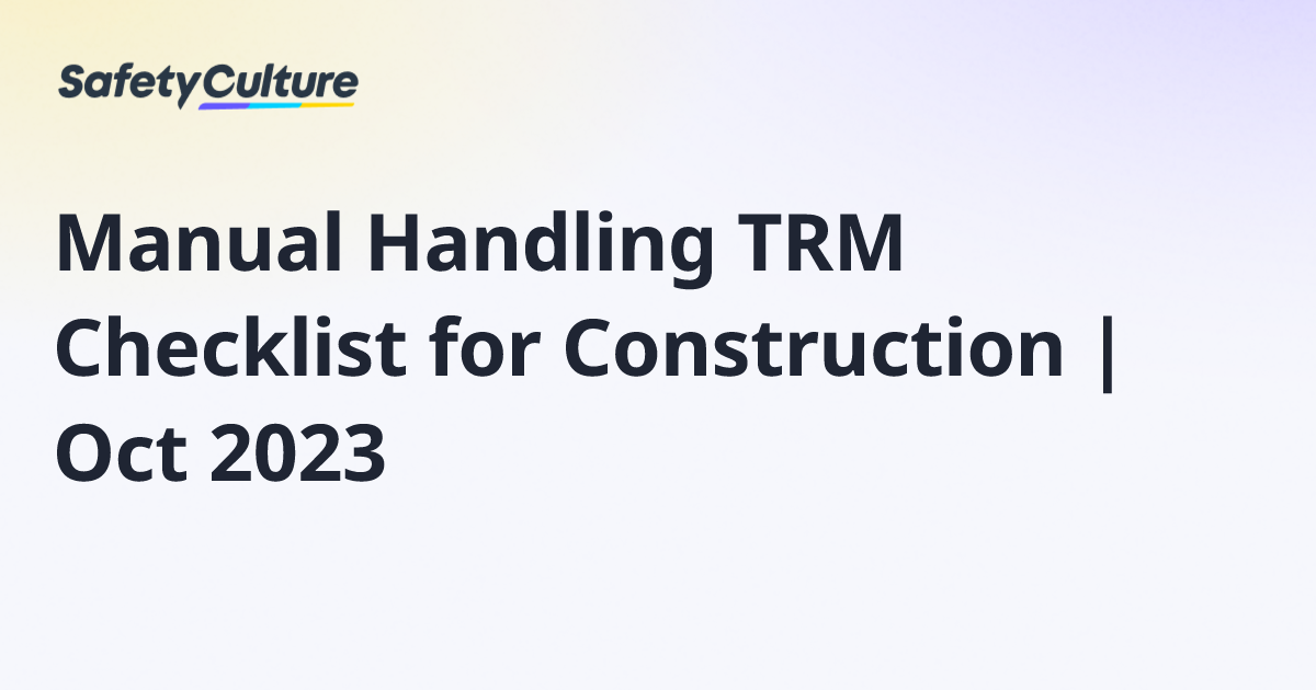 Manual Handling TRM Checklist for Construction | Oct 2023 | Free Template