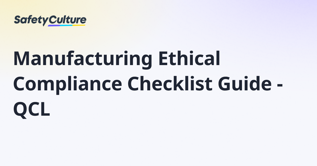 Manufacturing Ethical Compliance Checklist Guide - QCL | Free Template