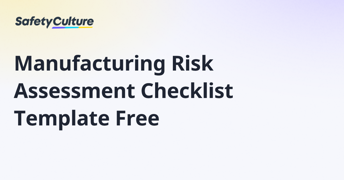 Manufacturing Risk Assessment Checklist Template Free | Free Template
