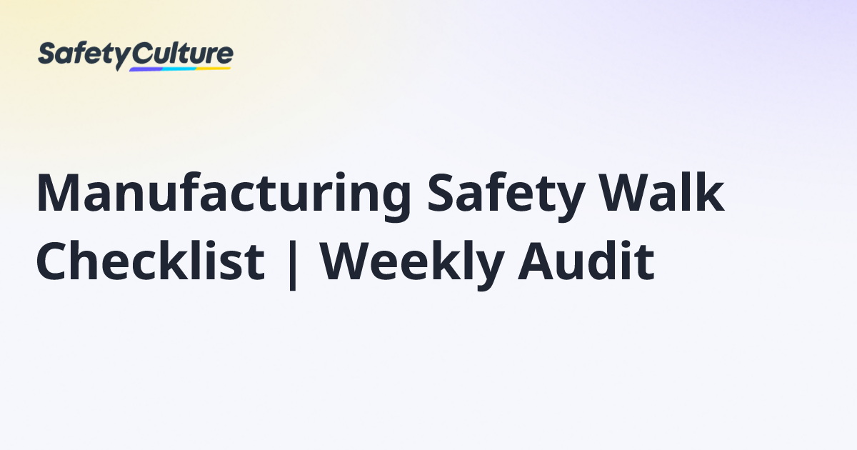 Manufacturing Safety Walk Checklist | Weekly Audit | Free Template