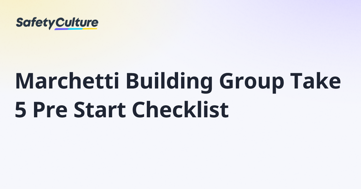 Marchetti Building Group Take 5 Pre Start Checklist | Free Template
